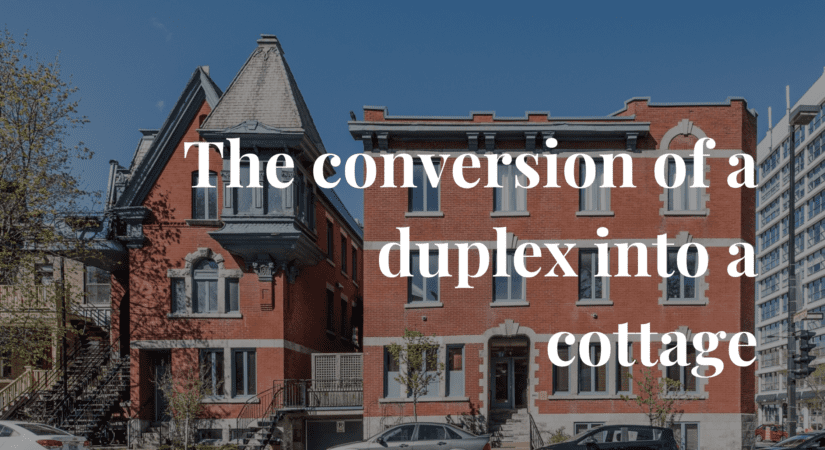 The conversion of a duplex or triplex (plex) into a cottage (single ...